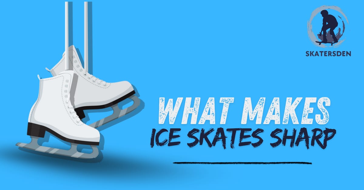 How Sharp Are Ice Skates? Expert Analysis! - SkatersDen